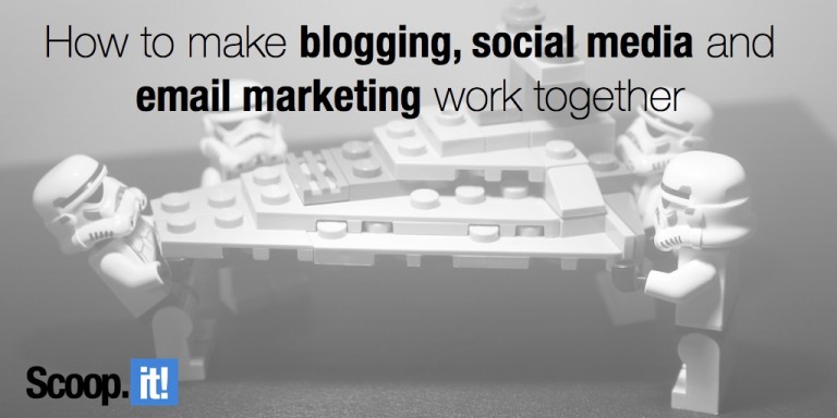 How to make blogging, social media and email marketing work together ...