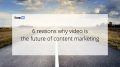 6 Reasons Why Video Is The Future of Content Marketing - Scoop.it Blog